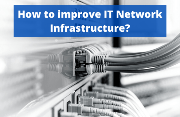 How to improve IT Network Infrastructure? - Computer Plus Limited